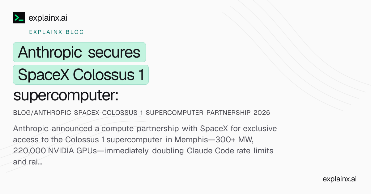 Anthropic secures SpaceX Colossus 1 supercomputer: rate | explainx.ai ...