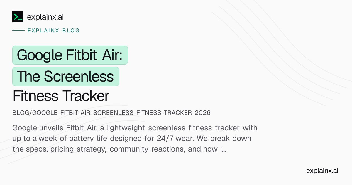 Google Fitbit Air: The Screenless Fitness Tracker That | explainx.ai ...