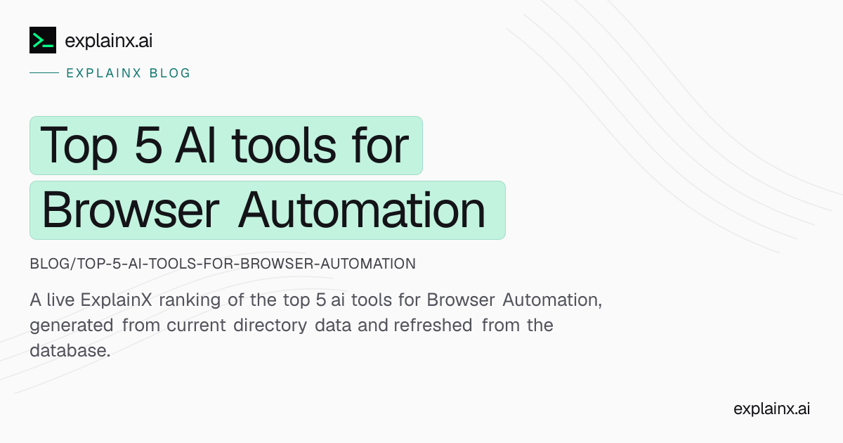Top 5 AI tools for Browser Automation | explainx.ai Blog | explainx.ai