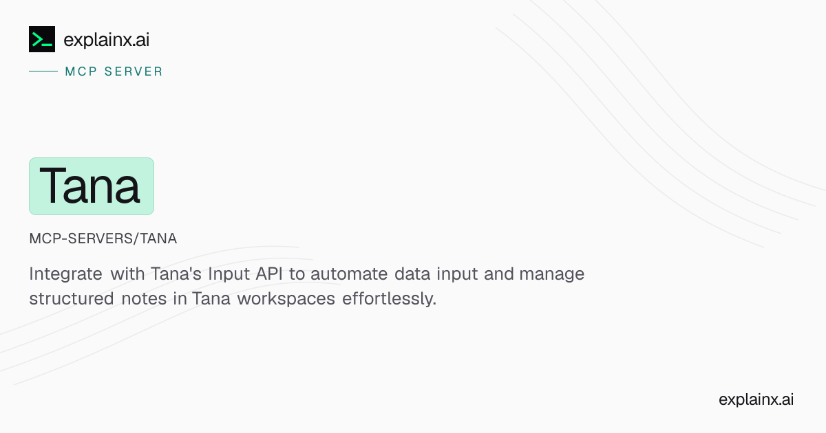Tana — MCP server | explainx.ai | explainx.ai