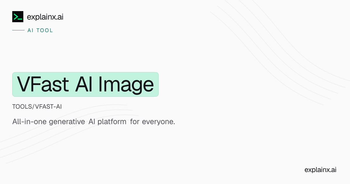 VFast AI Image — AI tool | explainx.ai | explainx.ai